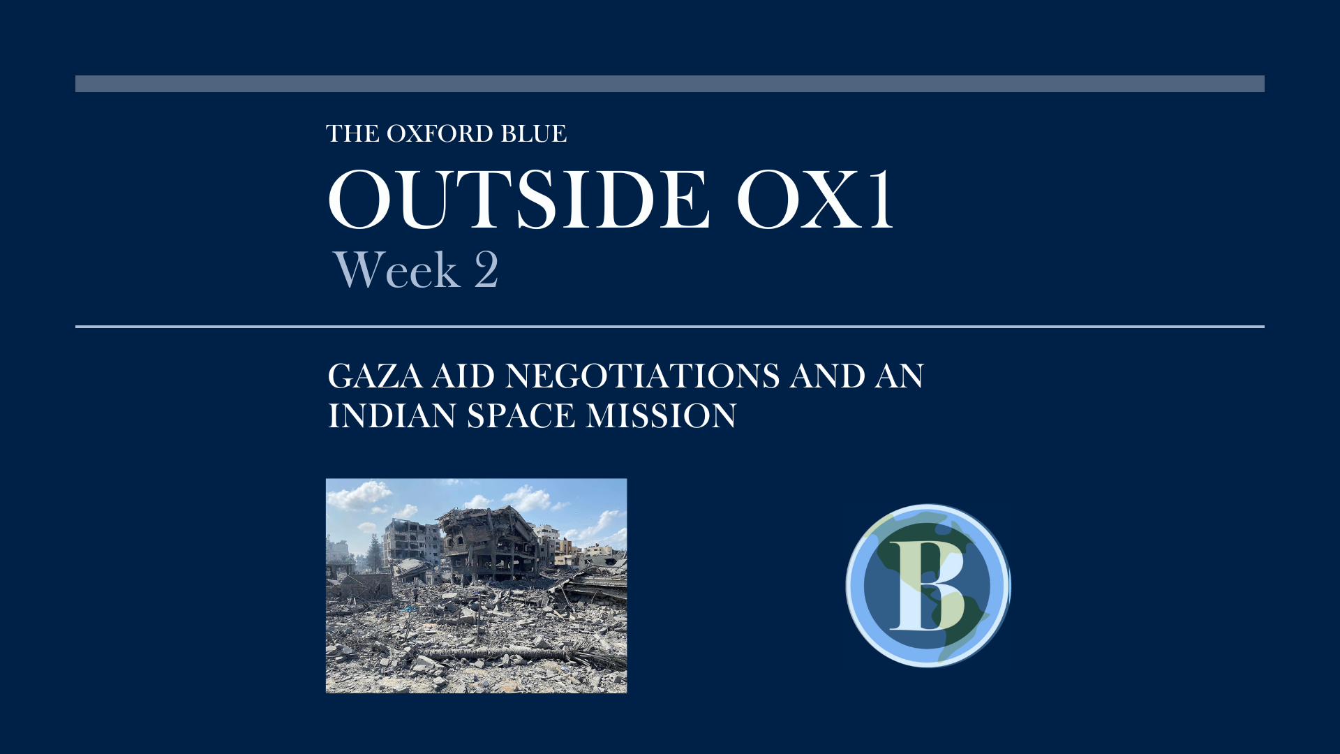 Outside OX1 Week 2 - Gaza aid negotiations and an Indian Space mission ...